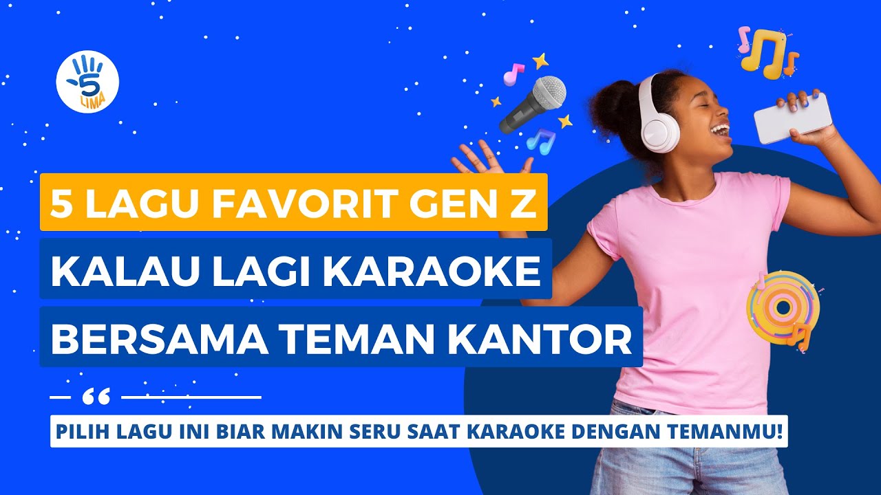 5 LAGU FAVORIT GEN Z KALAU LAGI KARAOKE BERSAMA TEMAN KANTOR | LIMA ...