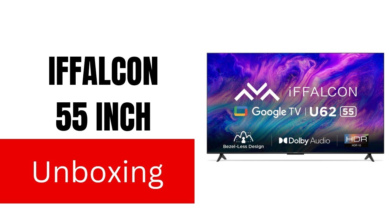 (iffalcon 55inch ) Unboxing📦। Review। Full feature - YouTube