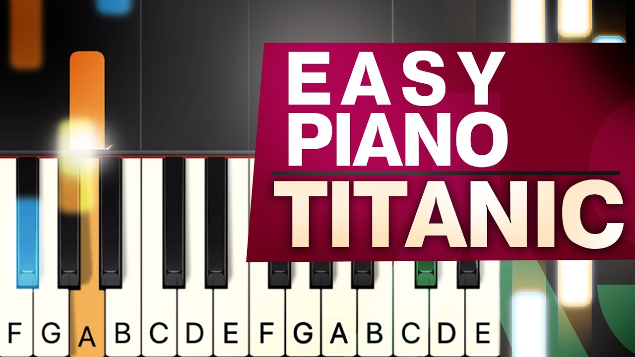 TITANIC -EASY PIANO TUTORIAL- My Heart Will Go On- Celine Dion - YouTube