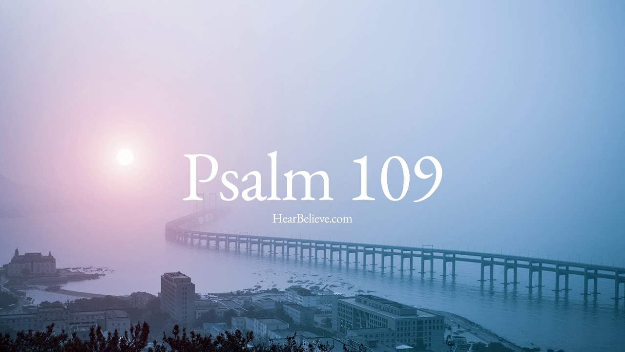 Psalm 109 ESV Scripture Reading HearBelieve YouTube Psalm 109 ESV Scripture Reading HearBelieve YouTube