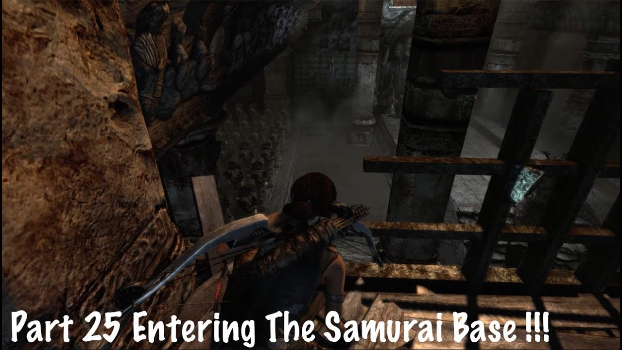 Tomb Raider Part 25 Entering The Samurai Base !!! ☠️☠️☠️ - YouTube