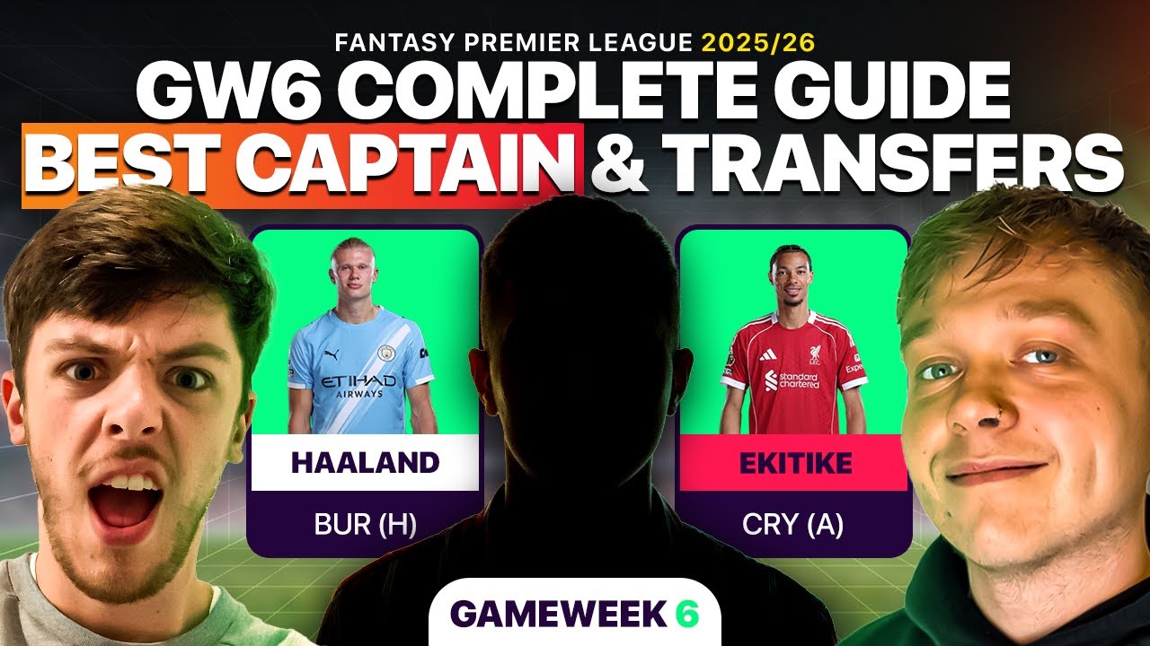 Time to TRIPLE CAPTAIN Haaland? | FPL GW6 Guide 25/26 - YouTube
