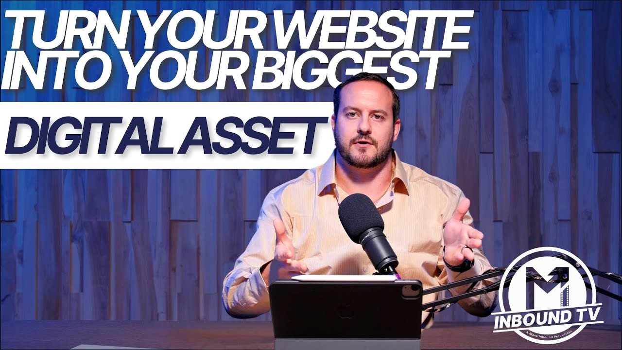How to Turn Your Website into Your Biggest Digital Asset - YouTube