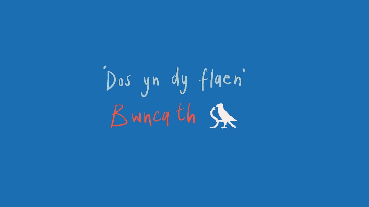Bwncath - Dos Yn Dy Flaen - YouTube Music