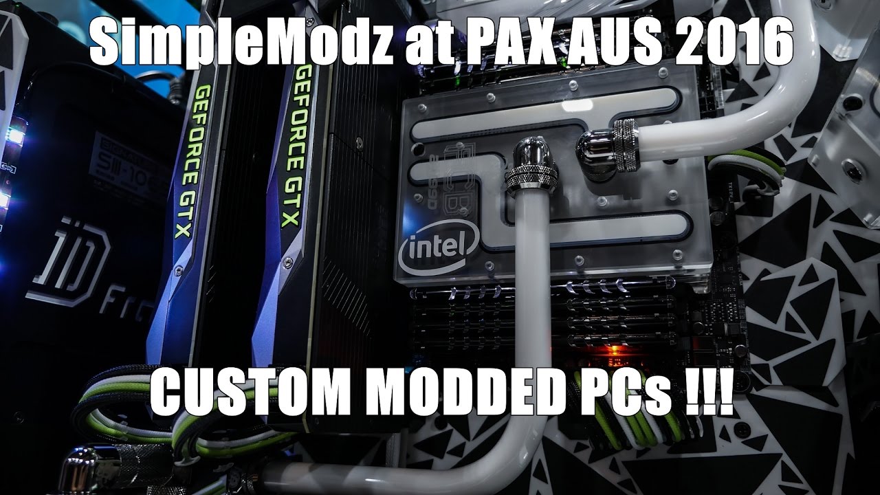 SimpleModz at PAX Australia 2016 - Custom Modded PCs! - YouTube
