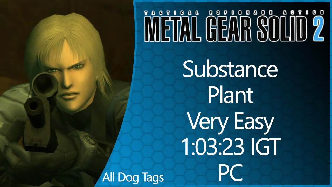 MGS2: Substance | PC | Plant | Very Easy | All Dog Tags | 1:03:23 IGT ...