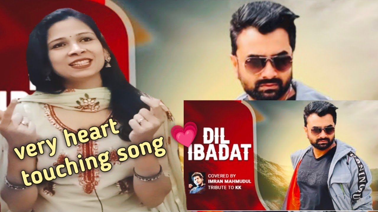 indian react on Dil Ibadat - Cover - Imran Mahmudul - A tribute to ...