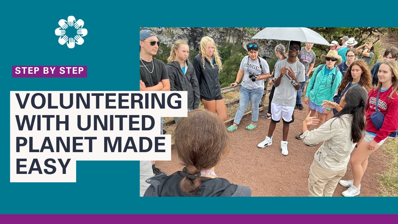 Step-by-Step: Volunteering with United Planet Made Easy - YouTube
