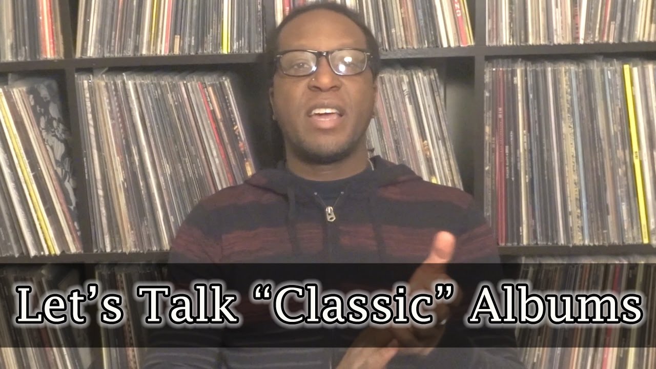 Let's Talk "Classic" Albums! - YouTube