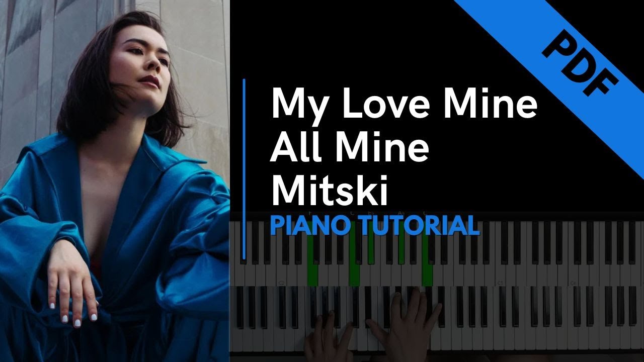 My Love Mine All Mine - Mitsuki (Piano Tutorial + Not Angka) - YouTube