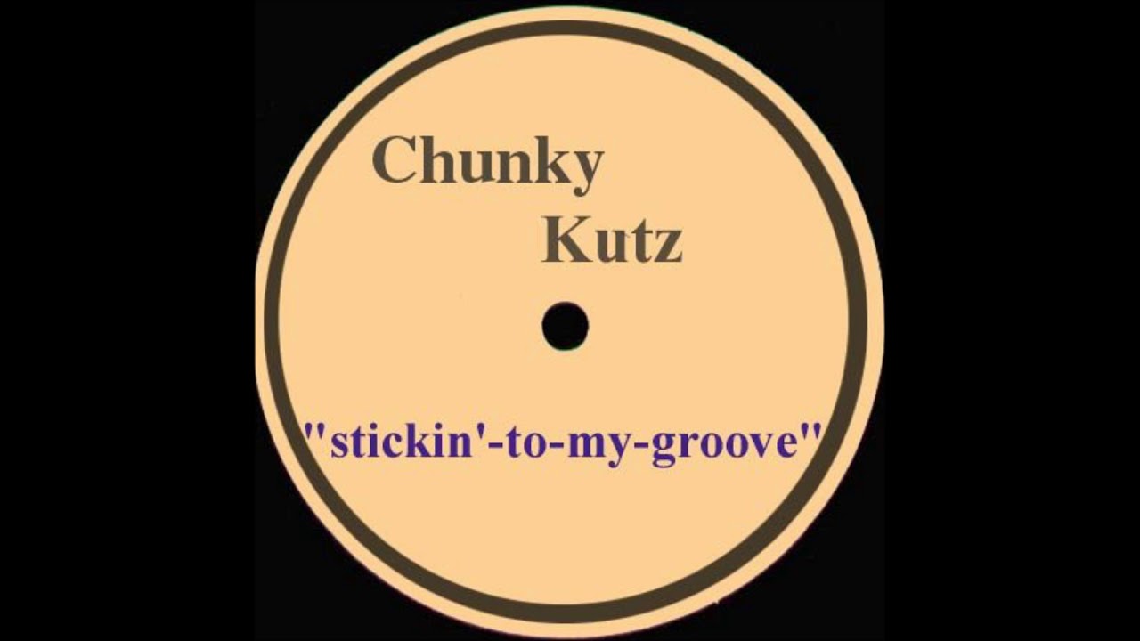 Chunky Kutz - Stickin' To My Groove (Princess Julia's Dub Mix) - YouTube
