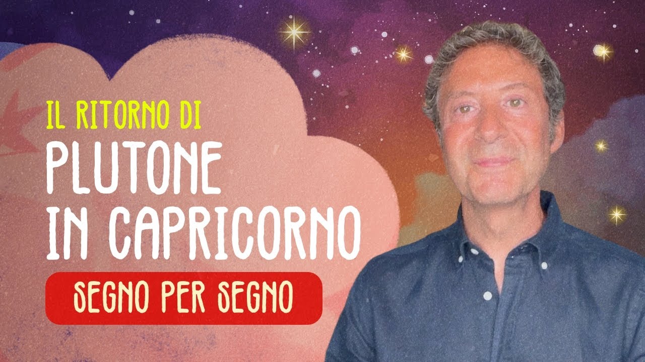 IL RITORNO DI PLUTONE IN CAPRICORNO - SEGNO PER SEGNO - YouTube