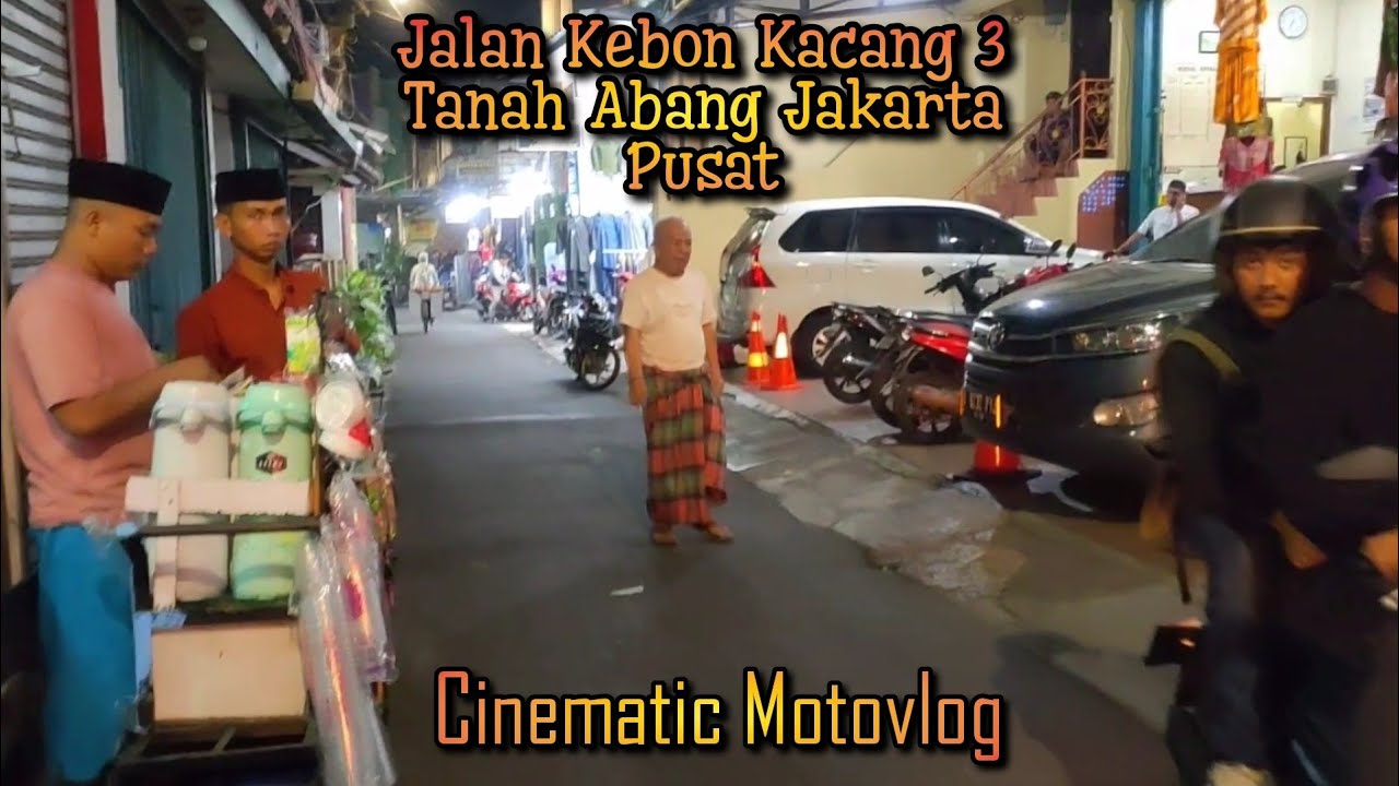 Jalan Kebon Kacang 3 Tanah Abang Jakarta Pusat||Cinematic Motovlog - YouTube