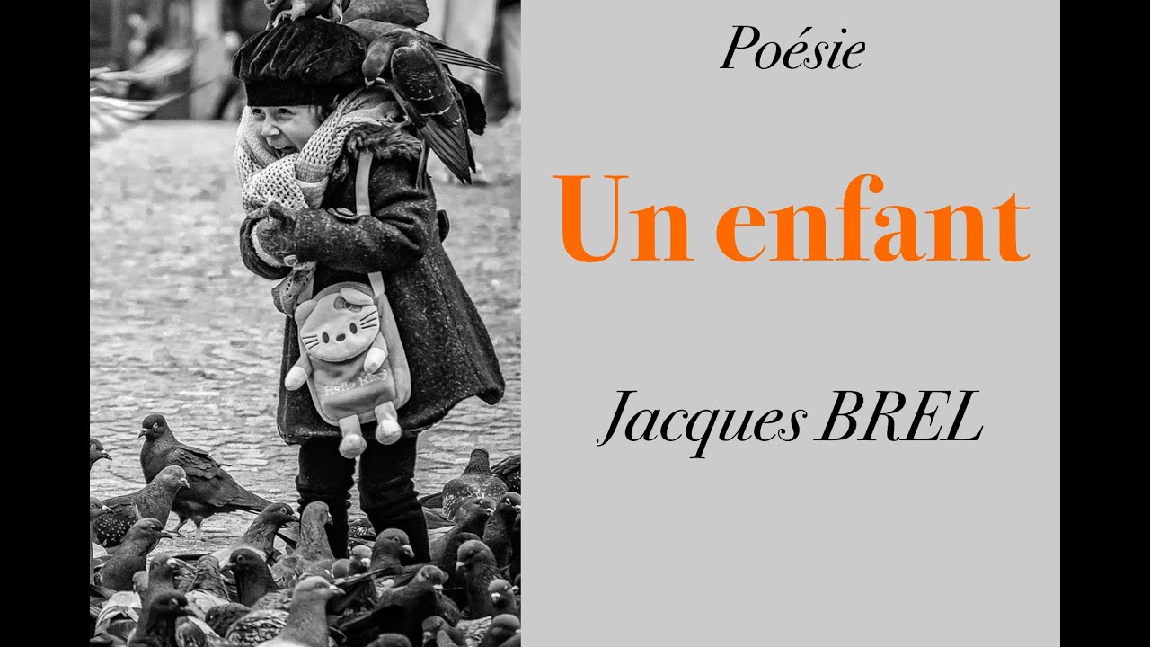Poésie & paroles - Un enfant -Jacques BREL -A Child - French Poem ...