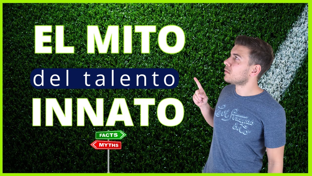 El mito del Talento Innato en Fútbol - YouTube