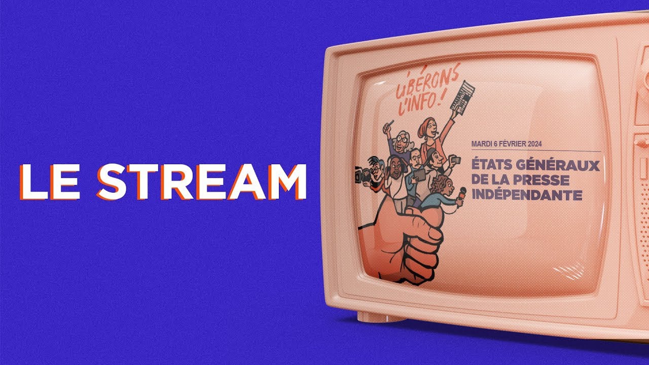 États généraux de la presse indépendante | Le Stream de la soirée - YouTube