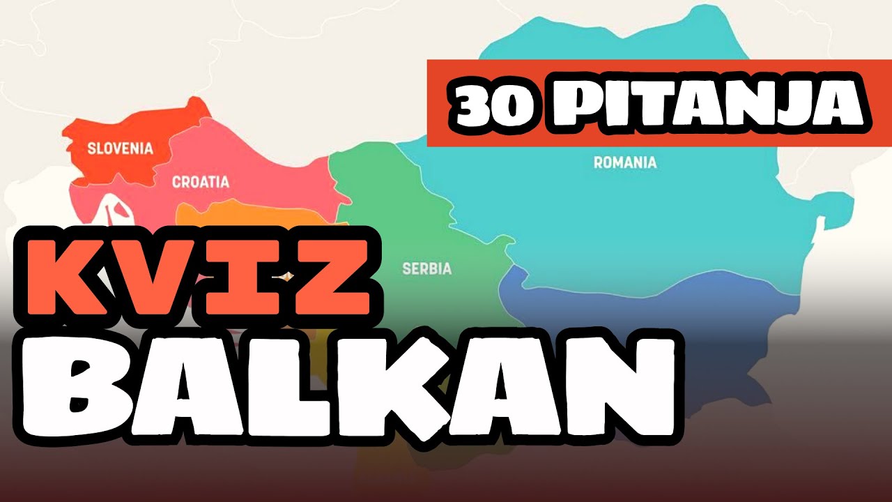 KVIZ BALKAN - 30 PITANJA - YouTube