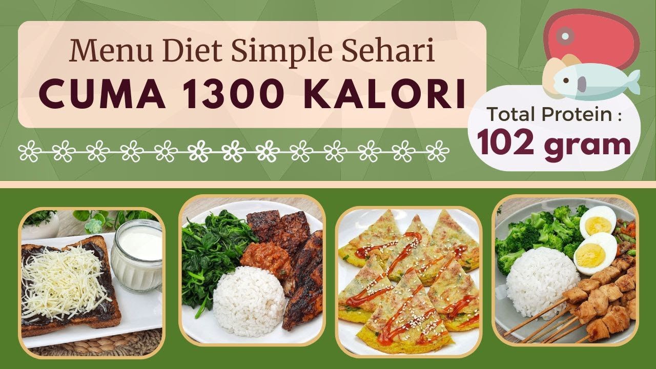Menu Diet Simple Sehari Cuma 1300 Kalori | Makan Banyak Yang Bikin ...