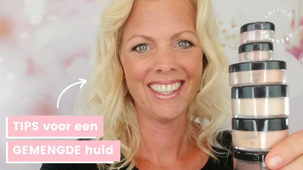 GEMENGDE HUID? 🥰 Tips voor natuurlijk verzorging en make-up || Creative ...