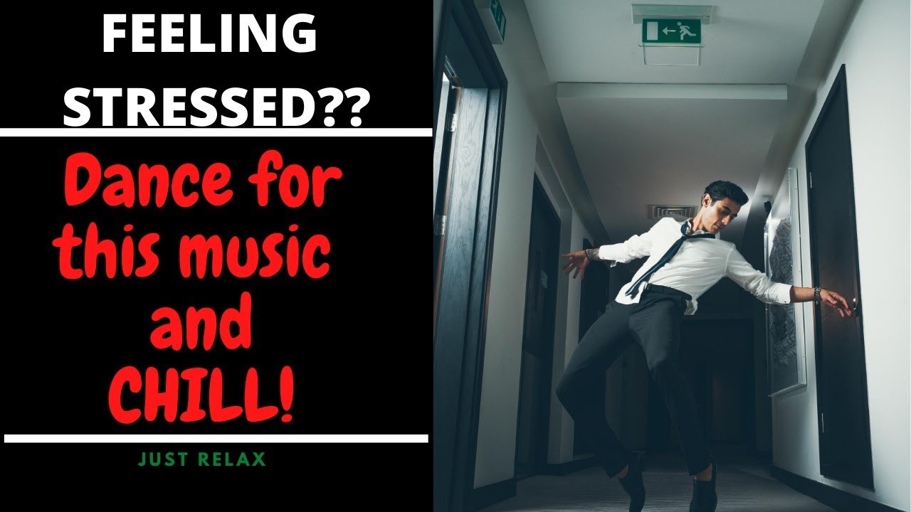 Feeling Stressed? Then Dance For A Music And Relax Yourself!! | J U S T ...
