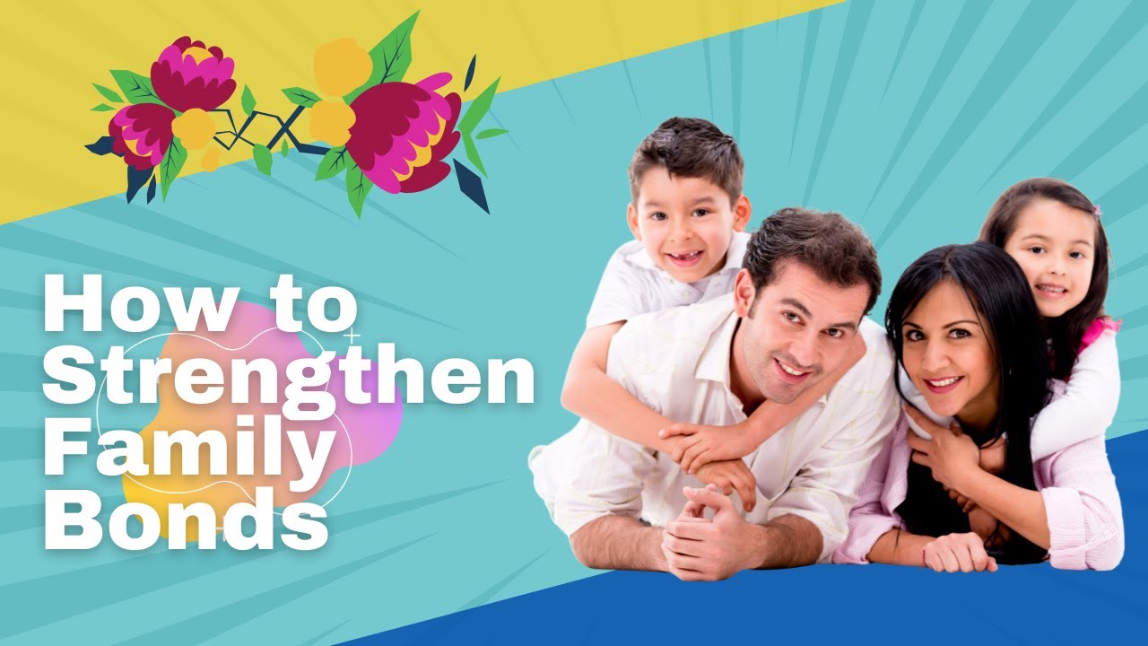 How to Strengthen Family Bonds - YouTube