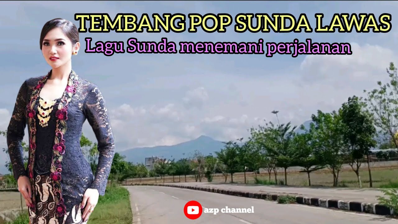 Tembang Pop Sunda Lawas | Lagu Sunda menemani perjalanan anda - YouTube ...