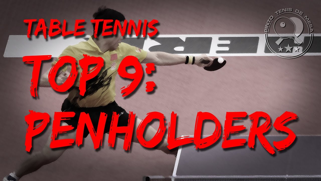 TOP 9 Table Tennis Penholders - YouTube