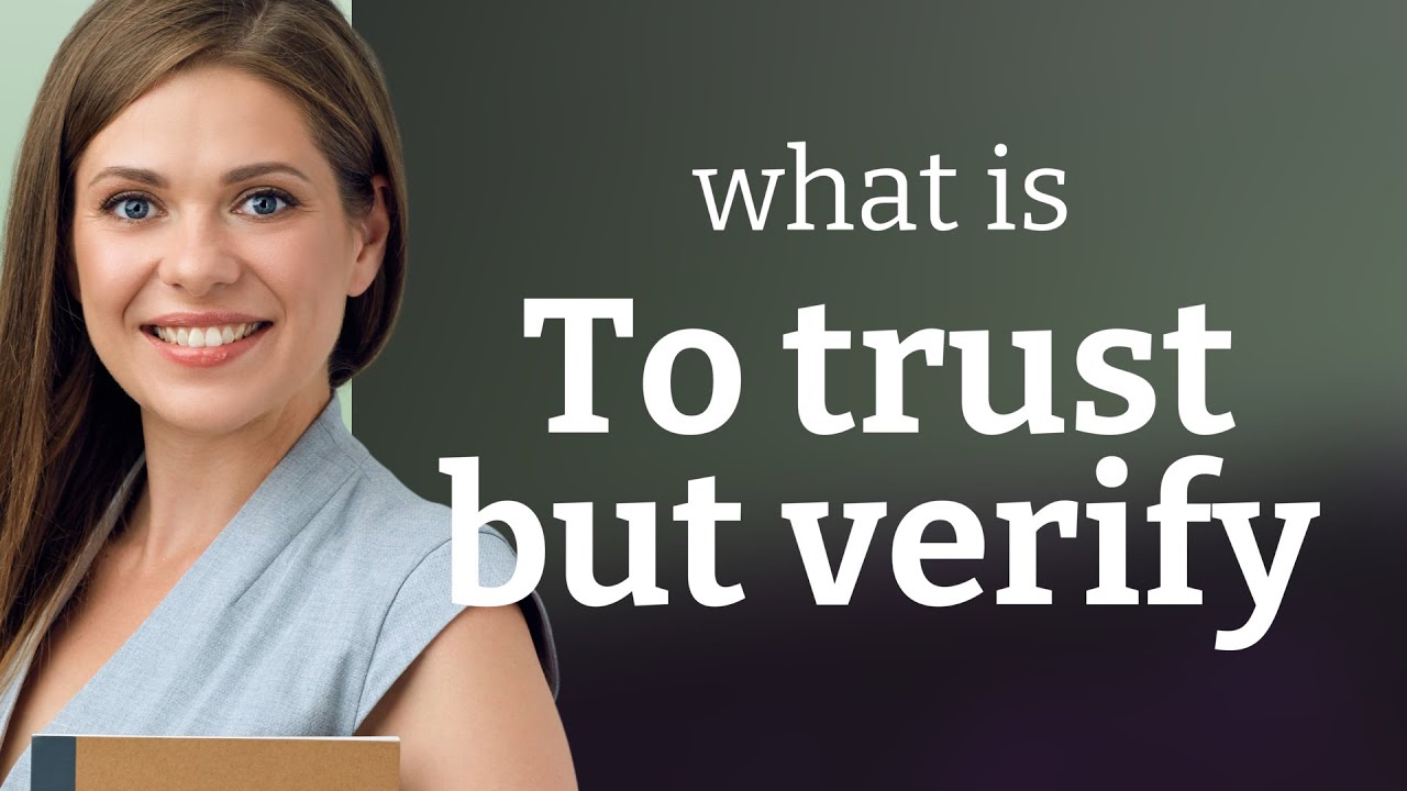 Understanding "Trust but Verify" - YouTube