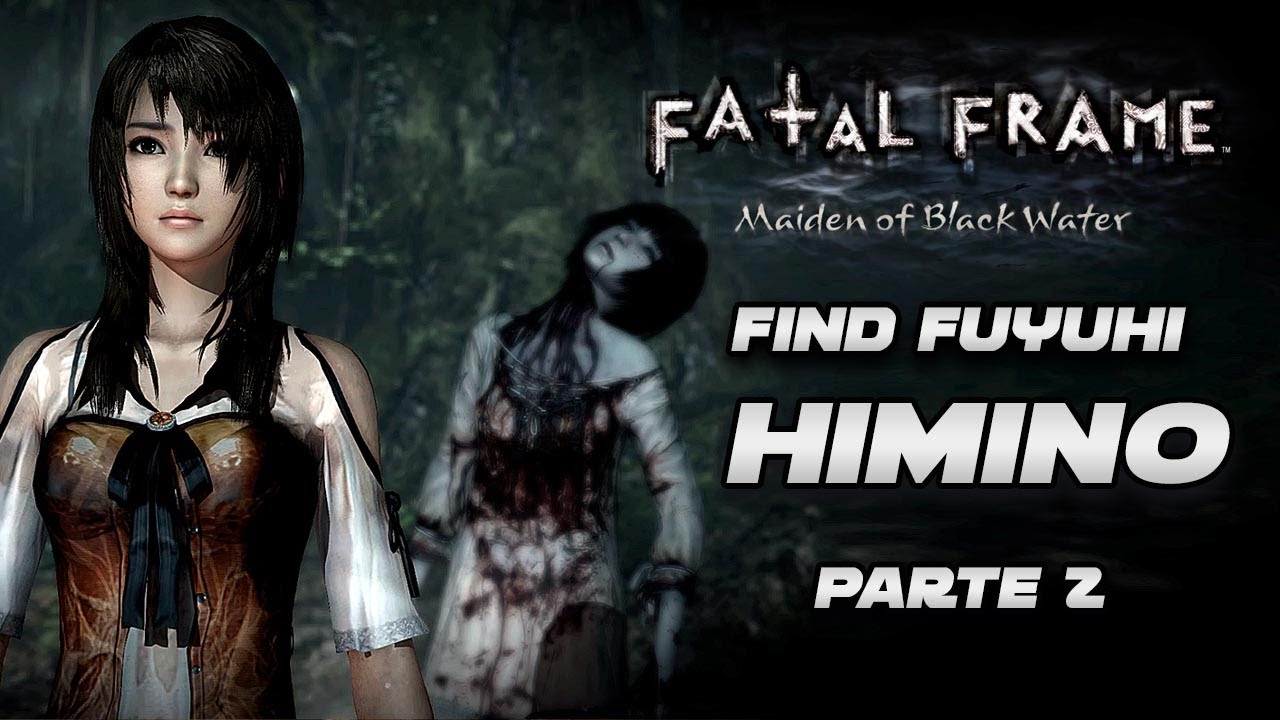 Fatal frame maiden of black water - gameplay 🎮 Parte 2 Find Fuyuhi ...