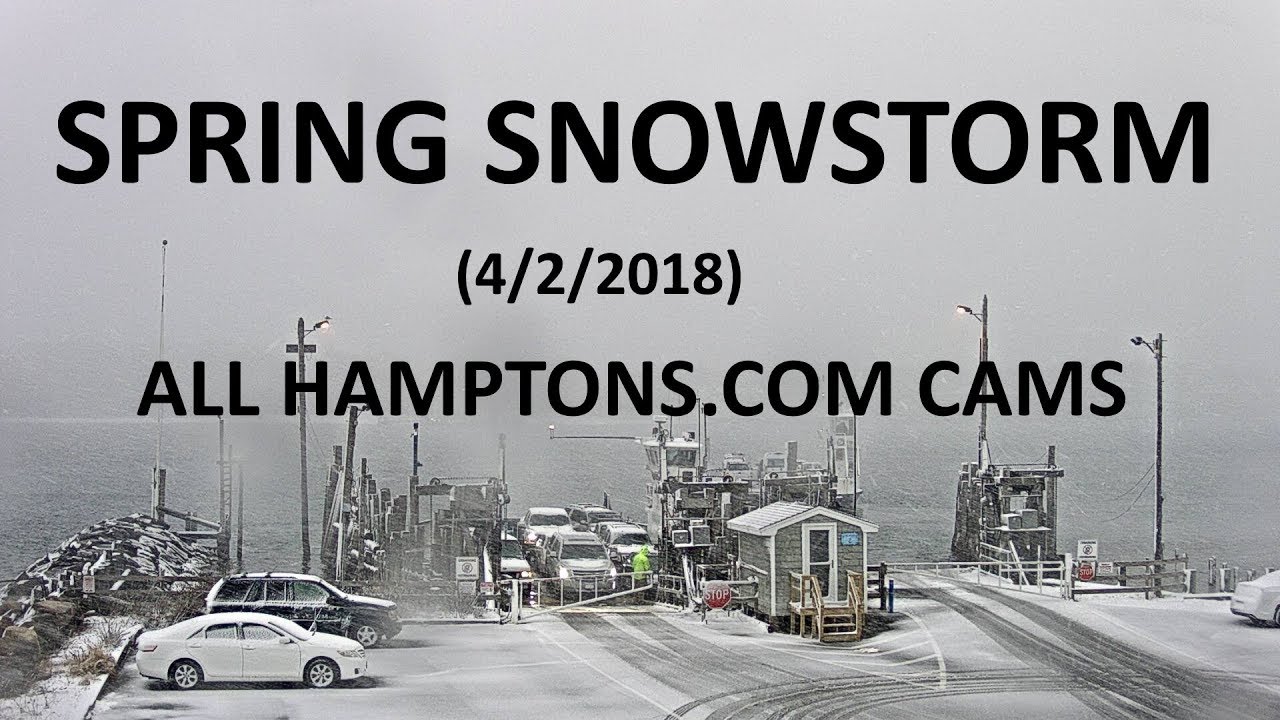 HAMPTONS.COM CAMS TIME-LAPSE!!! (4/2/18 all day) 2 inches of snow ...