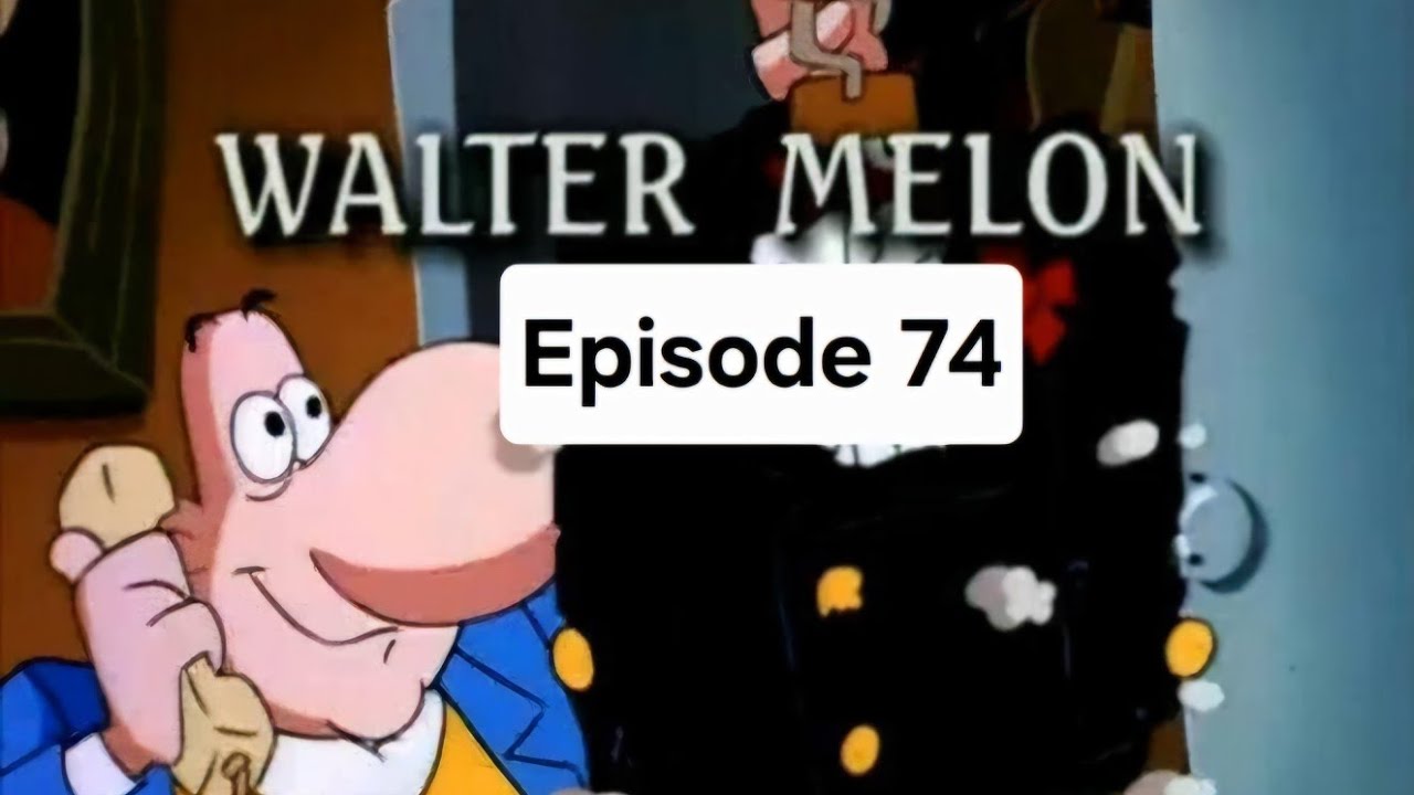 Walter Melon Hero for Hire Episode: Sir Francis Melon [English Sub ...