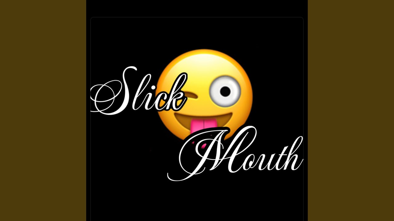 Slick Mouth YouTube slick-mouth-youtube