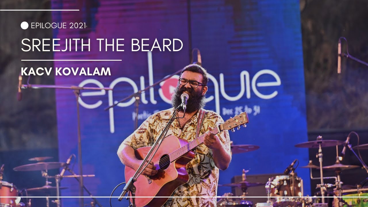Sreejith The Beard | Epilogue2021 | KACV Kovalam | Sreejith The Beard ...