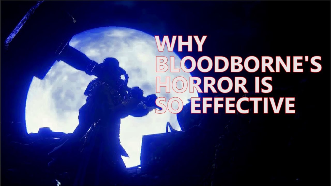 Why Bloodborne's Horror is so Effective - YouTube