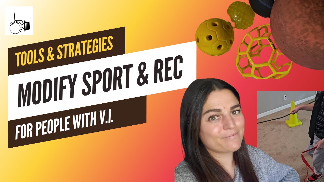 Modify sports & recreational activities for people with Visual ...