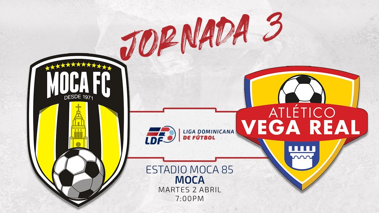 J3⚽️ MOCA FC VS ATLÉTICO VEGA REAL | JORNADA 3 LIGA DOMINICANA DE ...