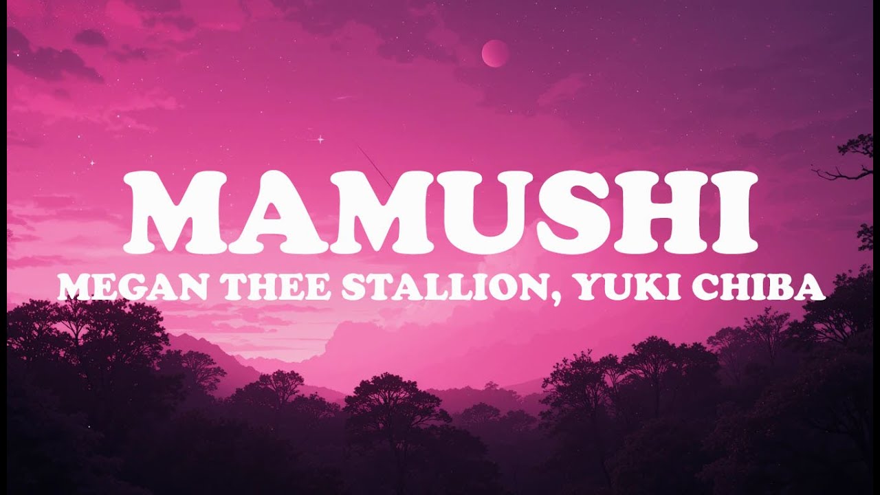 Megan Thee Stallion - Mamushi (Lyrics) (feat. Yuki Chiba) - YouTube