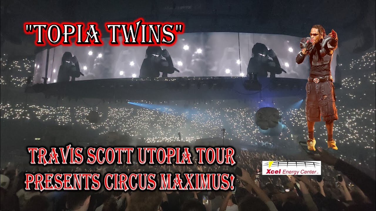 Topia Twins - Travis Scott Utopia Tour Presents Circus Maximus - St ...
