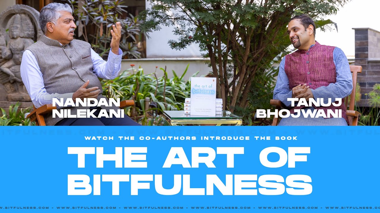 Nandan Nilekani & Tanuj Bhojwani | The Art of Bitfulness - YouTube