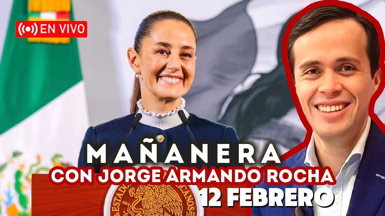 Mañanera con Jorge Armando Rocha Miércoles 12 Febrero - YouTube