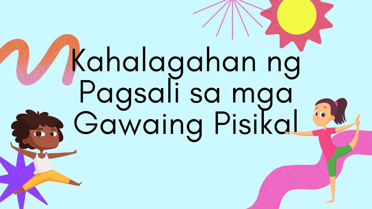 Grade 4- Kahalagahan ng Pagsali sa mga Gawaing Pisikal - YouTube