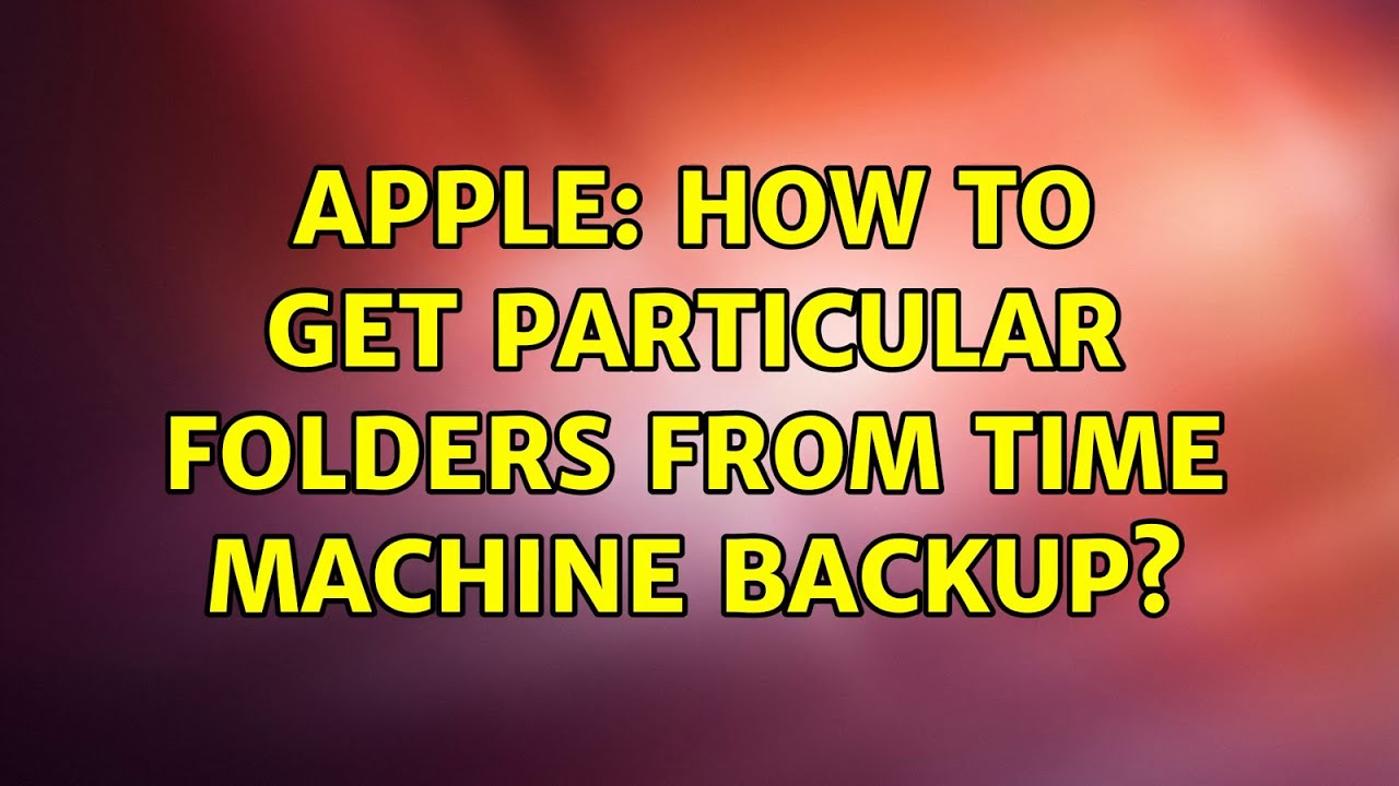 Apple How To Get Particular Folders From Time Machine Backup YouTube Apple How To Get Particular Folders From Time Machine Backup YouTube