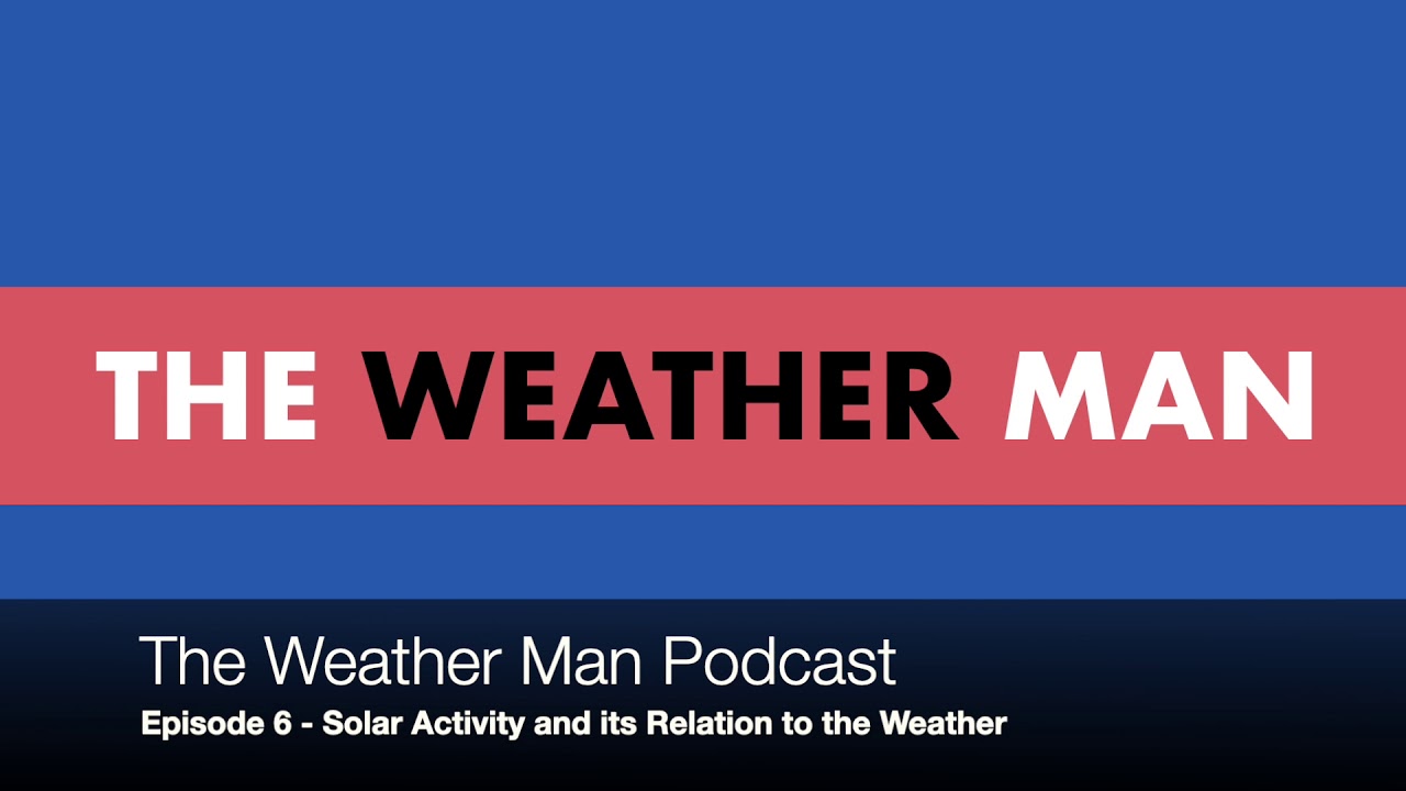 The Weather Man Podcast Episode 6 - YouTube