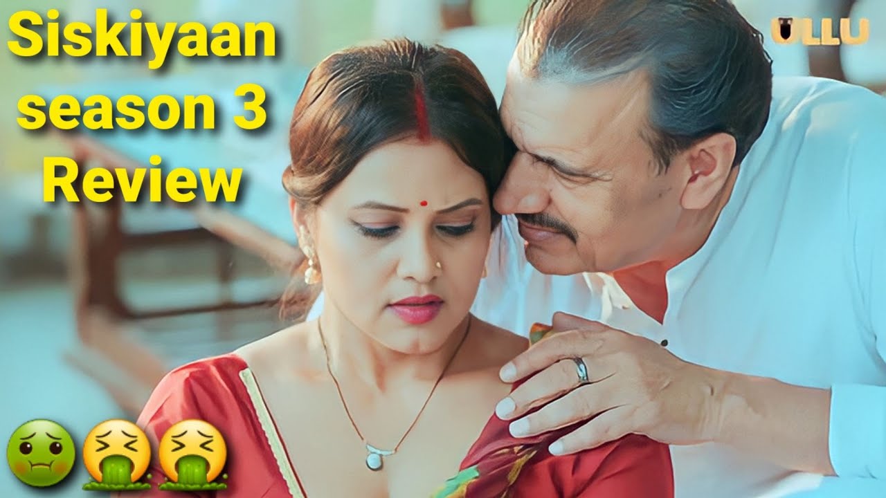 Siskiyaan season 3 review | web series | Priya gamre and Noor malabika ...