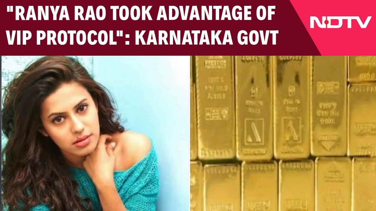 Actor Ranya Rao | "Ranya Rao Took Advantage Of VIP Protocol": Karnataka ...