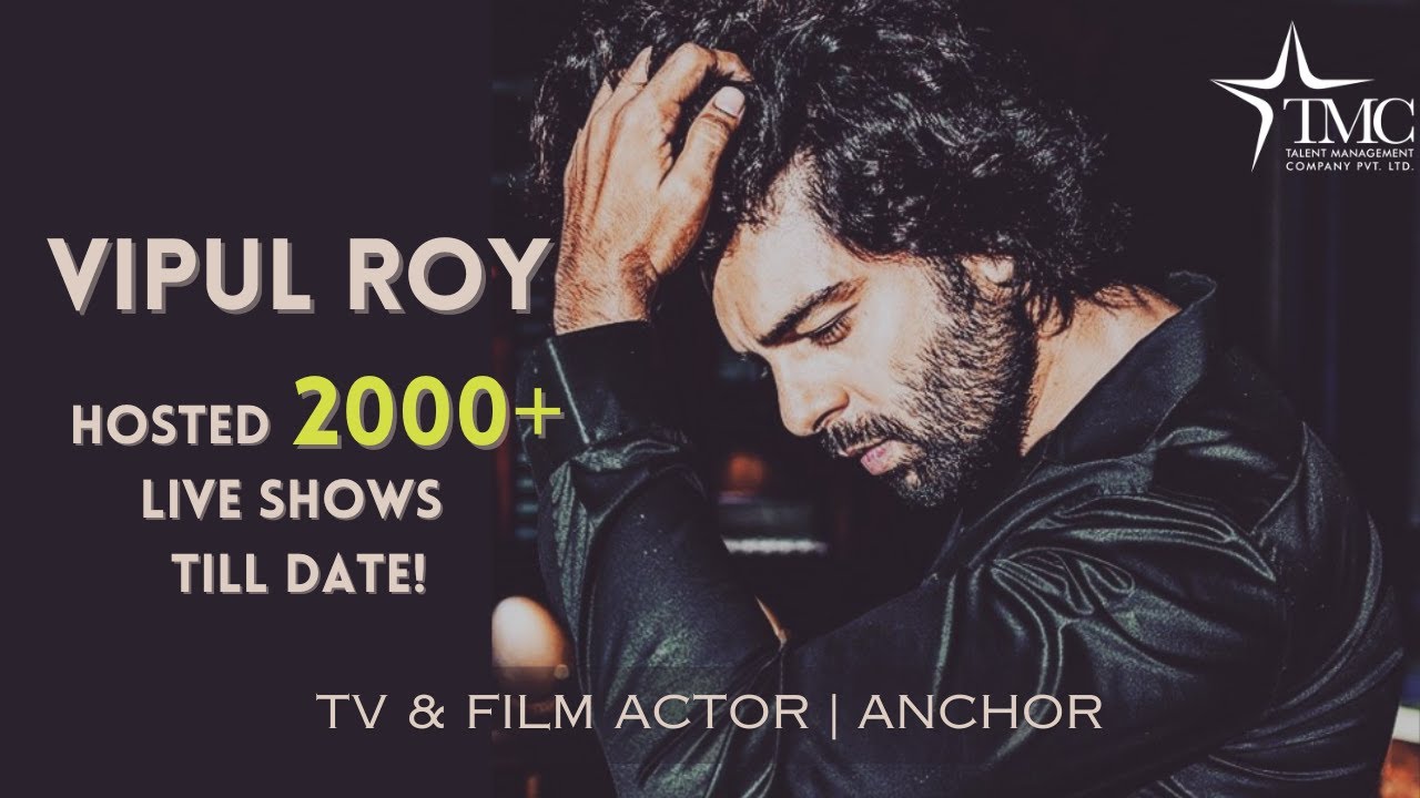 Vipul Roy - Actor | Anchor - TMC Exclusive Artist Showreel - YouTube
