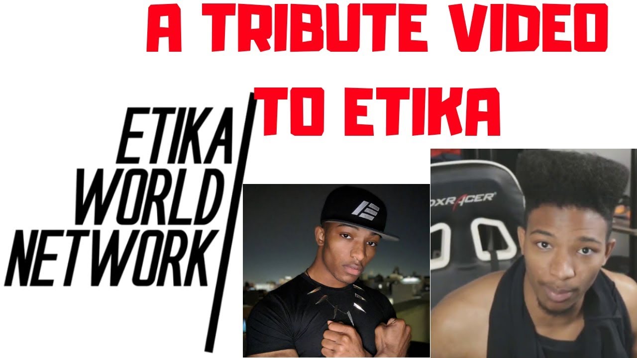 A Tribute to Etika (RIP 1990-2019) (ETIKA'S GREATEST MOMENTS) - YouTube