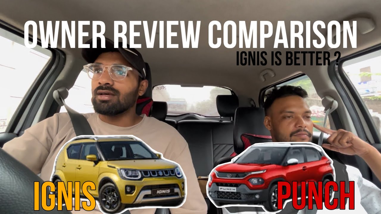 Owner review comparison / TATA PUNCH VS MS IGNIS - YouTube