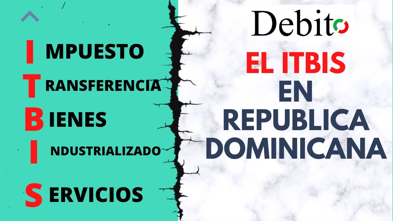 EL ITBIS EN LA REPUBLICA DOMINICANA / CONTABILIDAD FISCAL 07 - YouTube