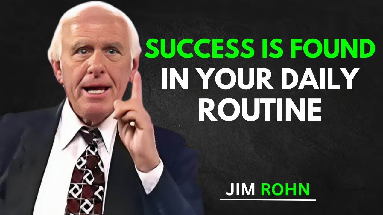 Success is Found in Your Daily Routine | Jim Rohn Motivational Speech ...